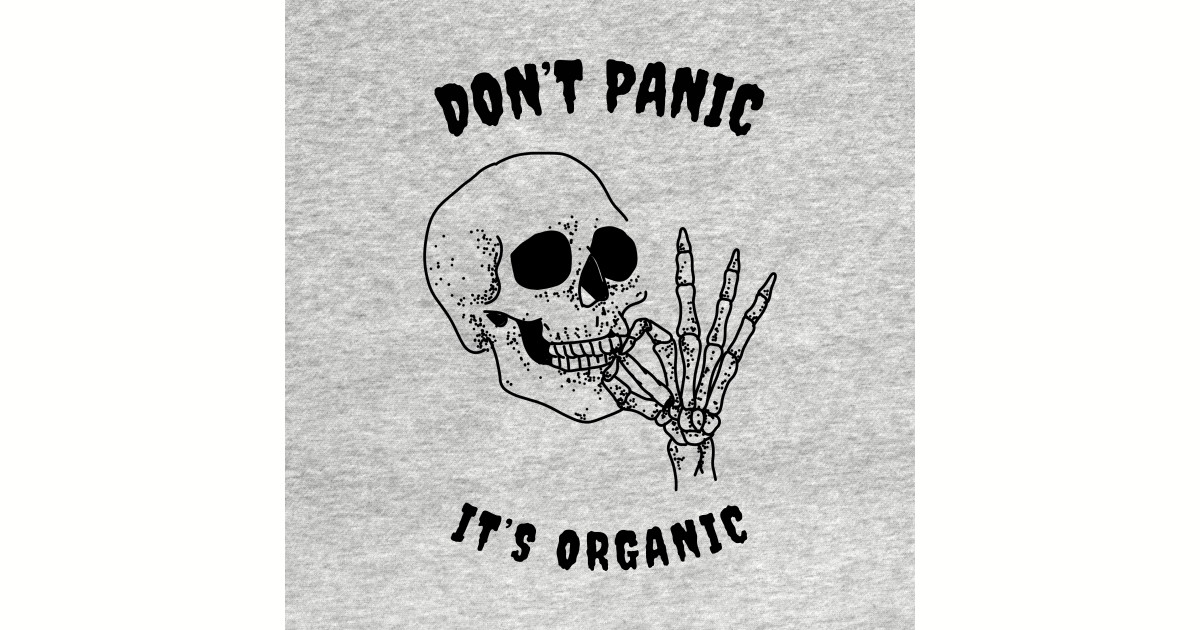 Don't Panic It's Organic - Weed - T-Shirt | TeePublic